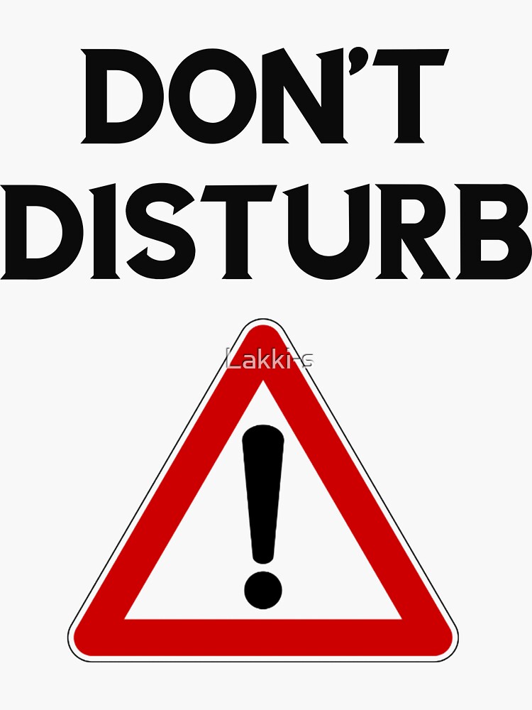"Don't disturb" Sticker by Lakki-s | Redbubble