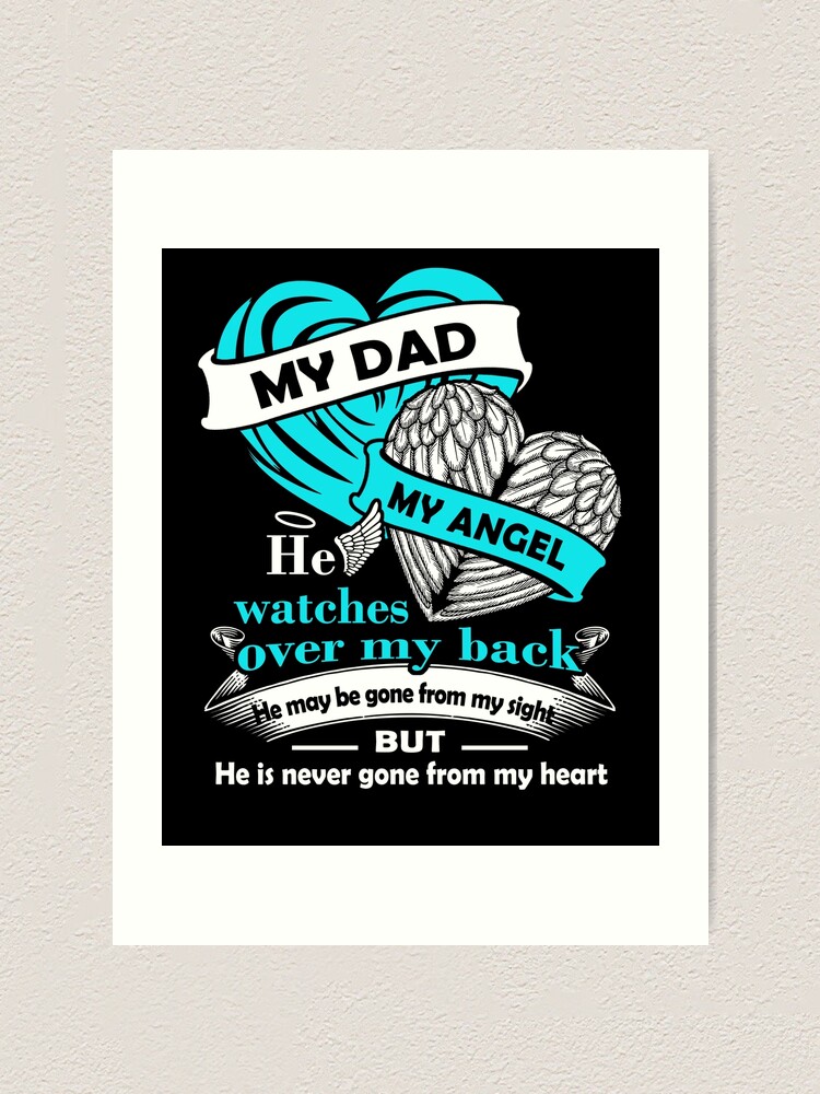 "My Dad My Angel T Shirt - in loving memory of Dad In Heaven" Art Print ...