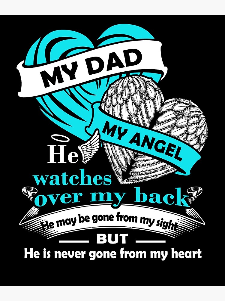 "My Dad My Angel T Shirt - in loving memory of Dad In Heaven" Art Print ...