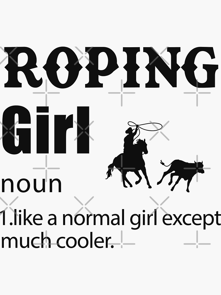 "Roping Girl definition, Roping, Western Art, Funny Western Quote ...