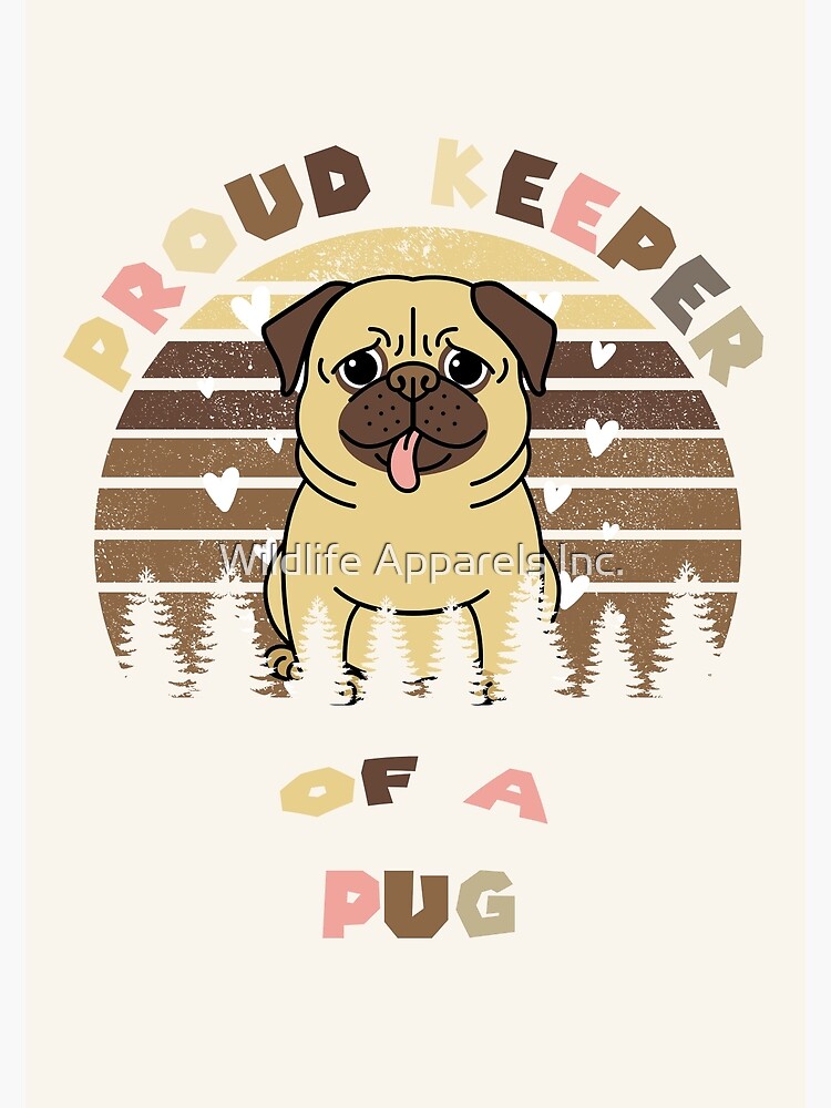 "Proud Keeper Of A Pug Dog Breed [Proud Parent of a Dog, Proud Owner of ...