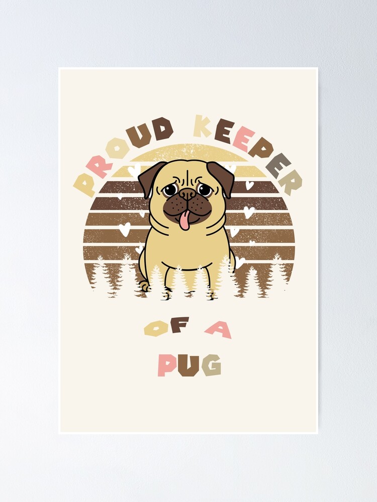 "Proud Keeper Of A Pug Dog Breed [Proud Parent of a Dog, Proud Owner of ...