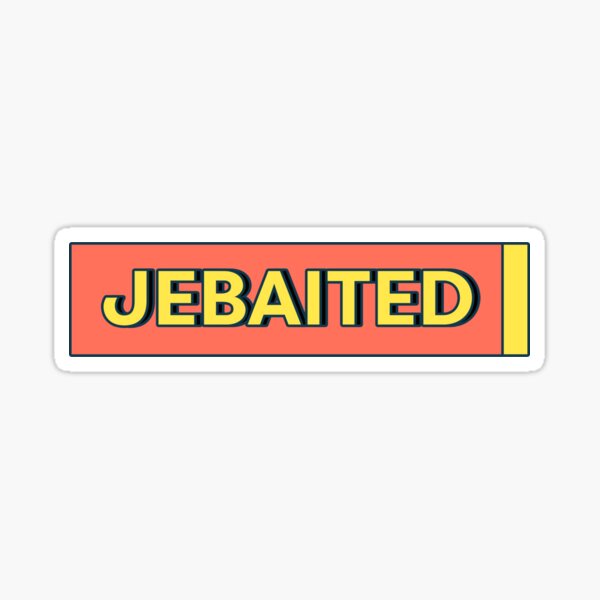 Jebaited Gifts & Merchandise for Sale | Redbubble