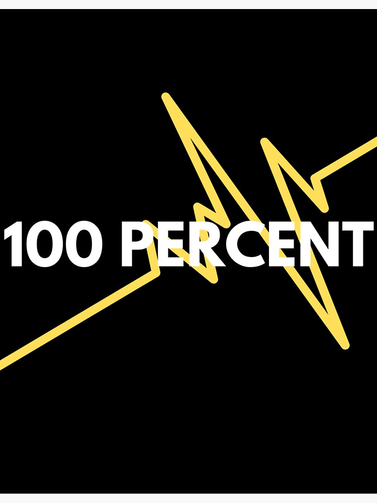 "100 Percent!" Sticker for Sale by Justiny97 | Redbubble