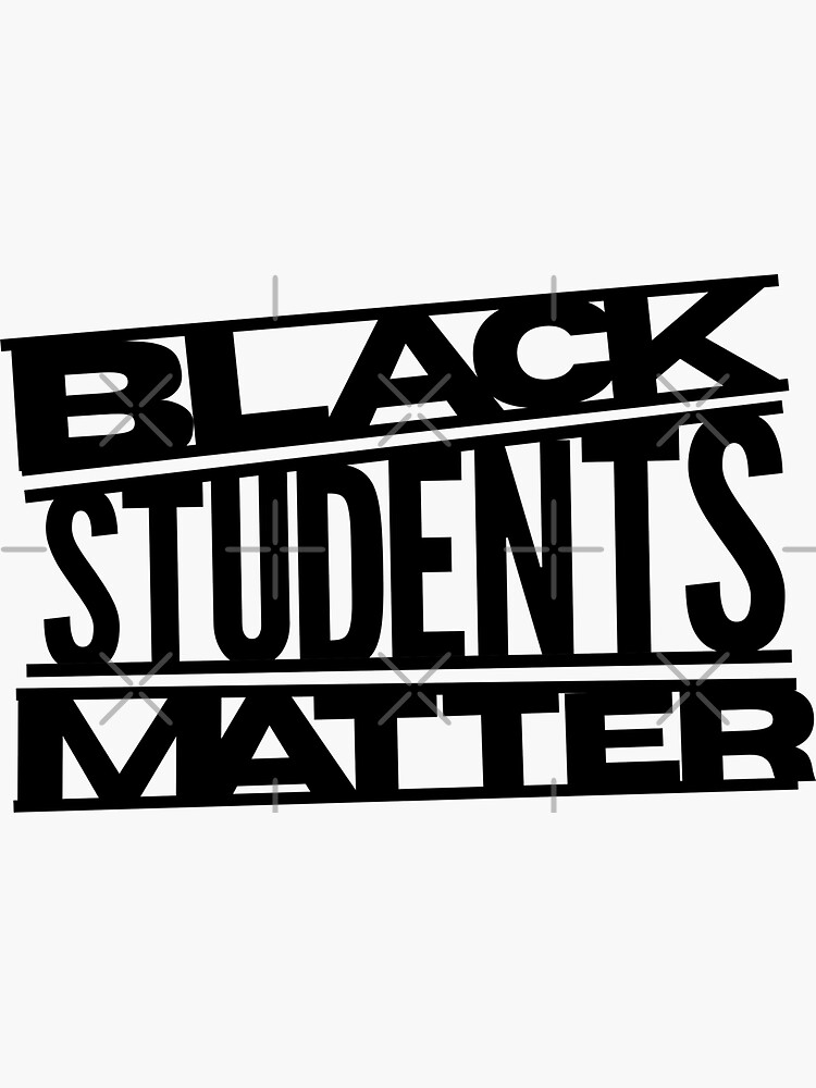 "OUR BLACK STUDENTS MATTER" Sticker for Sale by nevertheless- | Redbubble