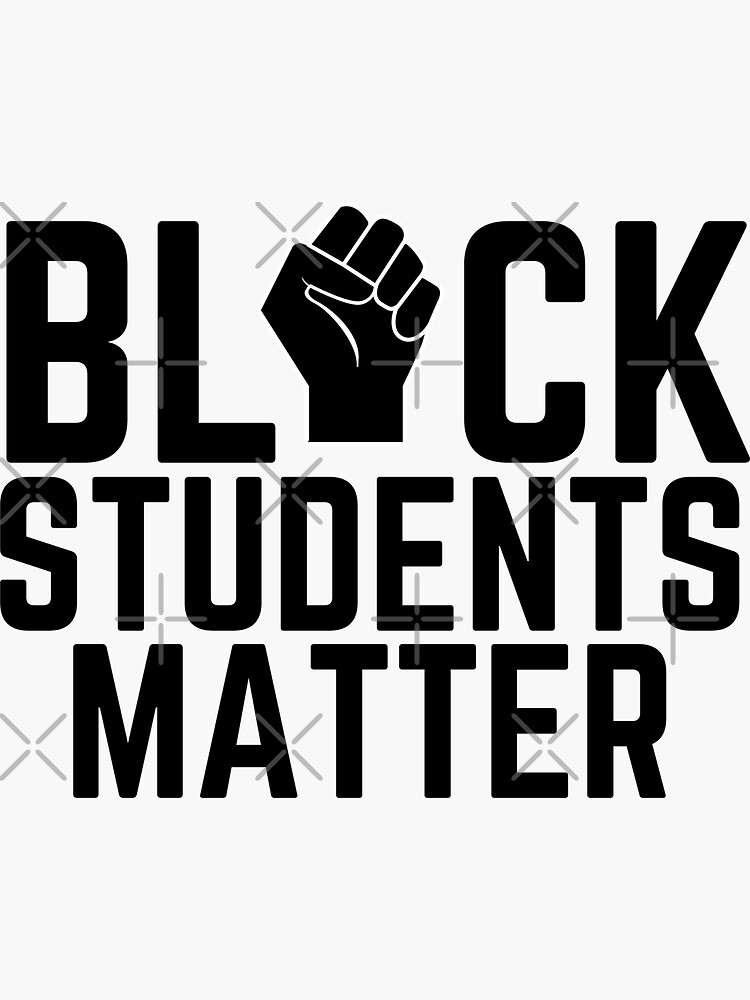 "OUR BLACK STUDENTS MATTER" Sticker for Sale by nevertheless- | Redbubble