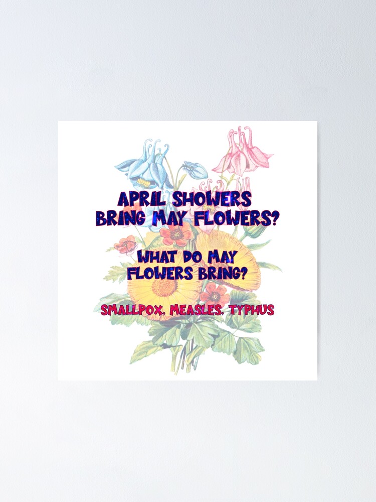 "April Flowers Bring May Flowers... But What do May Flowers Bring ...