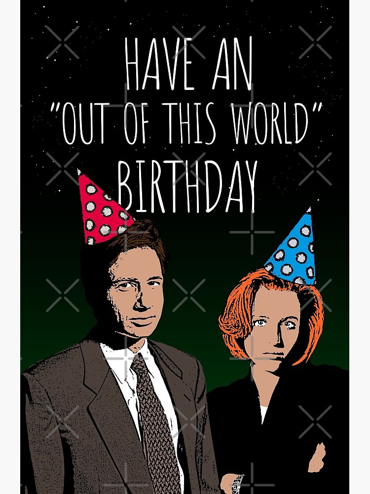 "Out Of This World X-Files Birthday" Greeting Card for Sale by ...