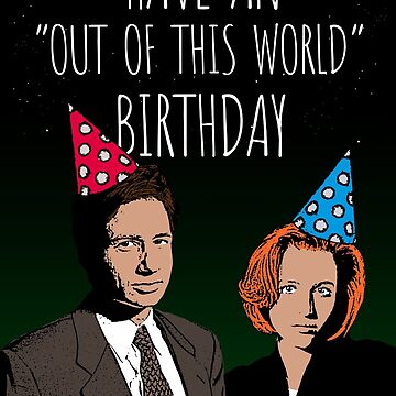 "Out Of This World X-Files Birthday" Greeting Card for Sale by ...