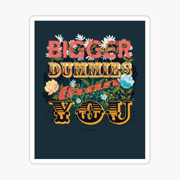 "Bigger Dummies (blue)" Sticker for Sale by mightypigeon | Redbubble