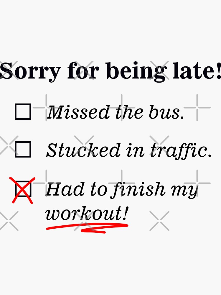 "Sorry for being late delay workout design" Sticker for Sale by ...