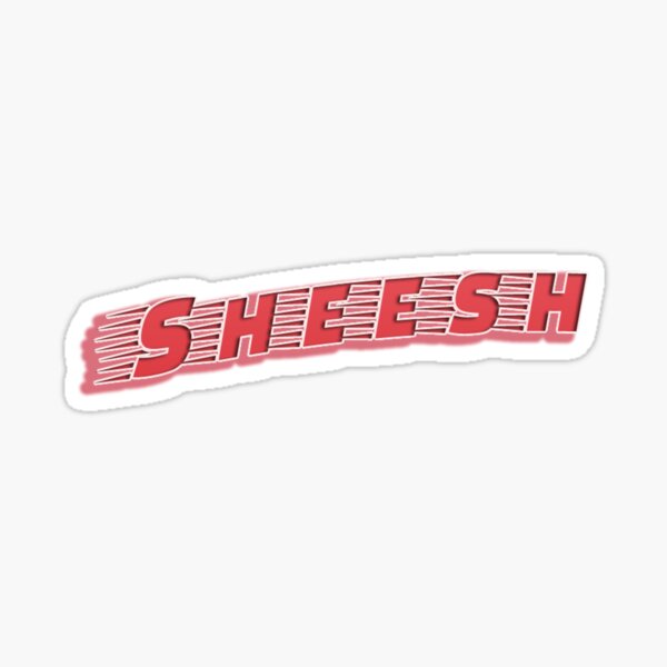 "Sheesh" Sticker for Sale by Yellowsprint | Redbubble