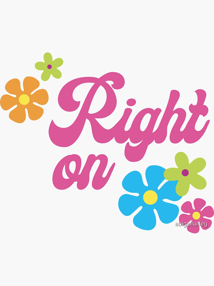 "Right On" Sticker by abigailwiley | Redbubble