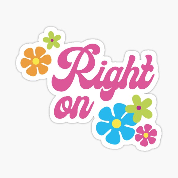 "Right On" Sticker by abigailwiley | Redbubble