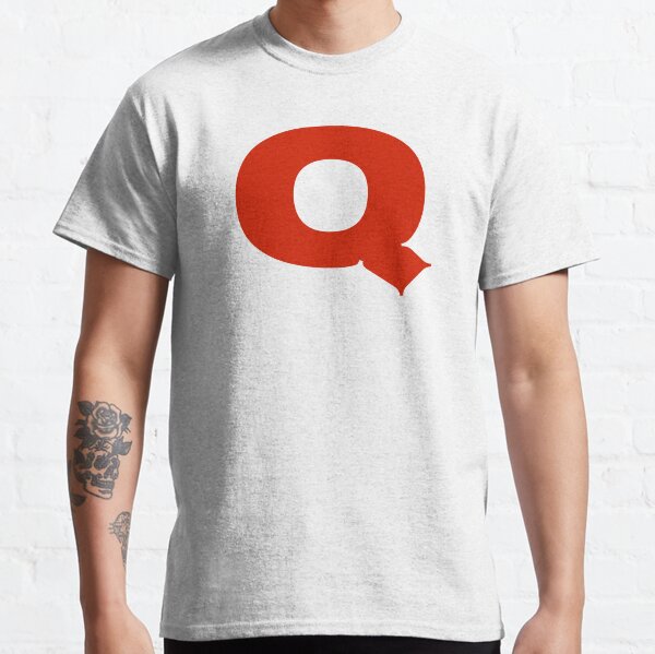 Q T-Shirts | Redbubble