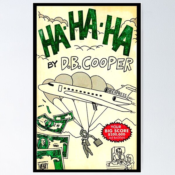 "HaHaHa by DB Cooper" Poster for Sale by ArtbyLeclerc | Redbubble