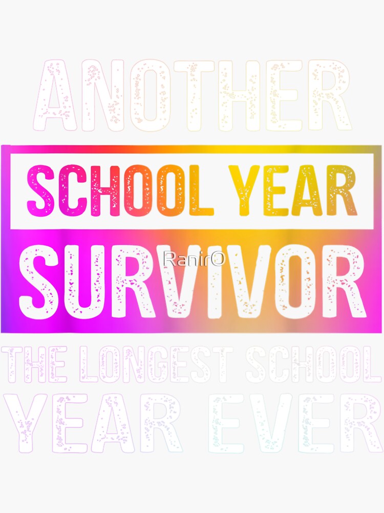 "Another School Year Survivor The Longest School Year Ever" Sticker for ...