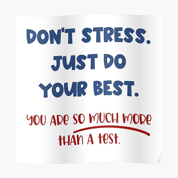 Dont Stress Do Your Best Test Poster By Quitechristy Redbubble