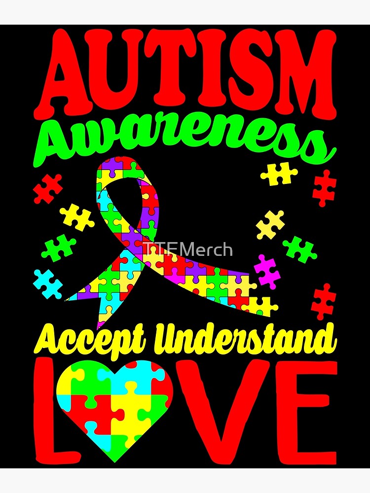 "Autism Awareness Accept Understand Love Gift" Poster by TTFMerch ...
