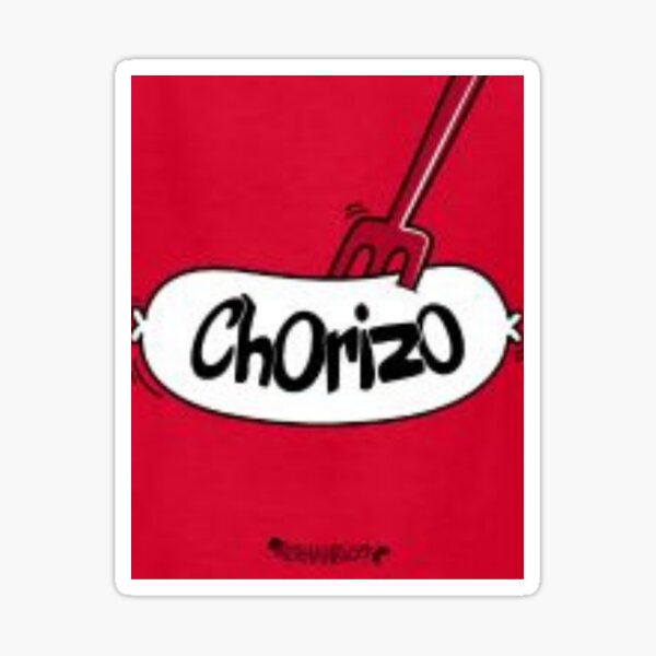 Chorizo Gifts & Merchandise for Sale | Redbubble