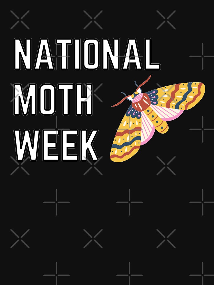 "National Moth Week" T-shirt for Sale by kindtoearth | Redbubble | moth ...