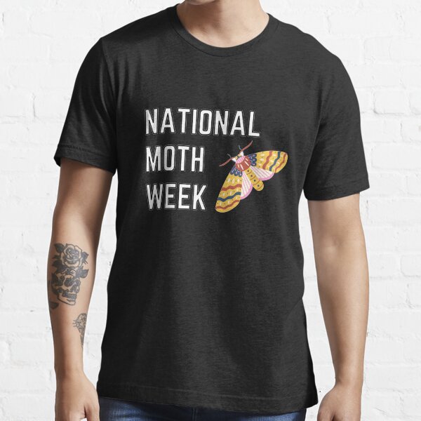"National Moth Week" T-shirt for Sale by kindtoearth | Redbubble | moth ...