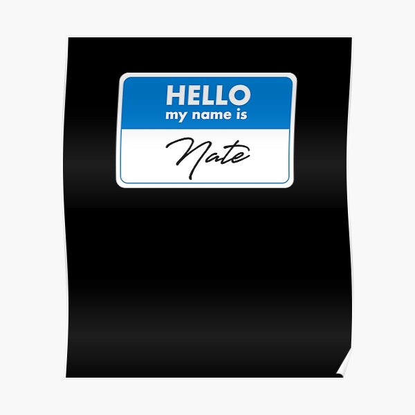 "Hello My Name Is Nate Name Tag Gift" Poster for Sale by SuperFreshArt ...