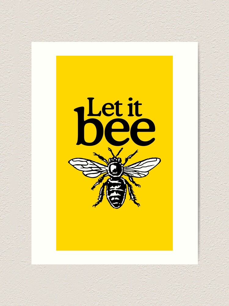 "Let It Bee Beekeeper Quote Design" Art Print by theshirtshops | Redbubble