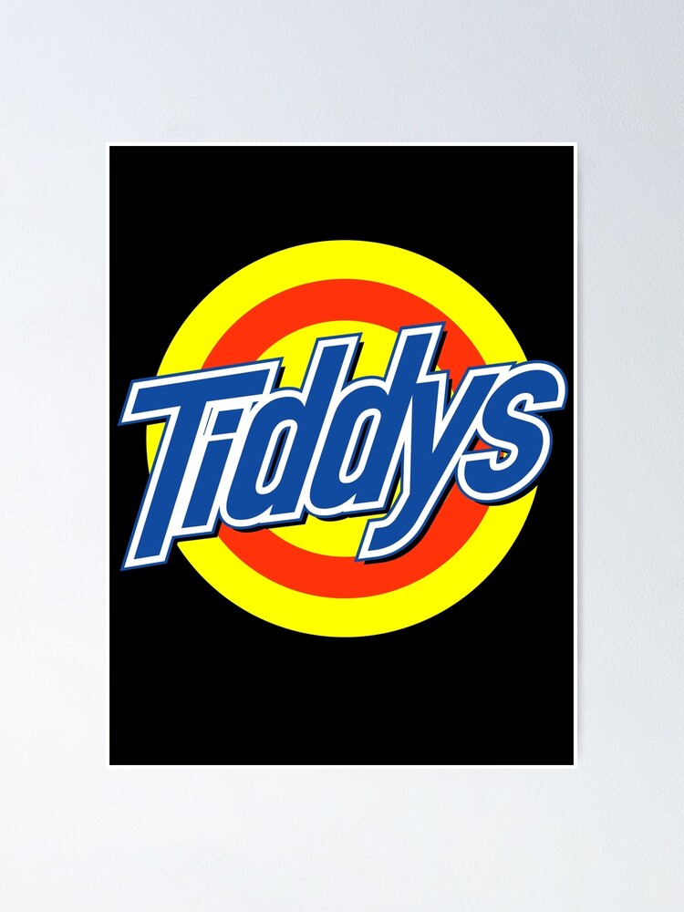 "Tiddys" Poster by TheFlying6 | Redbubble