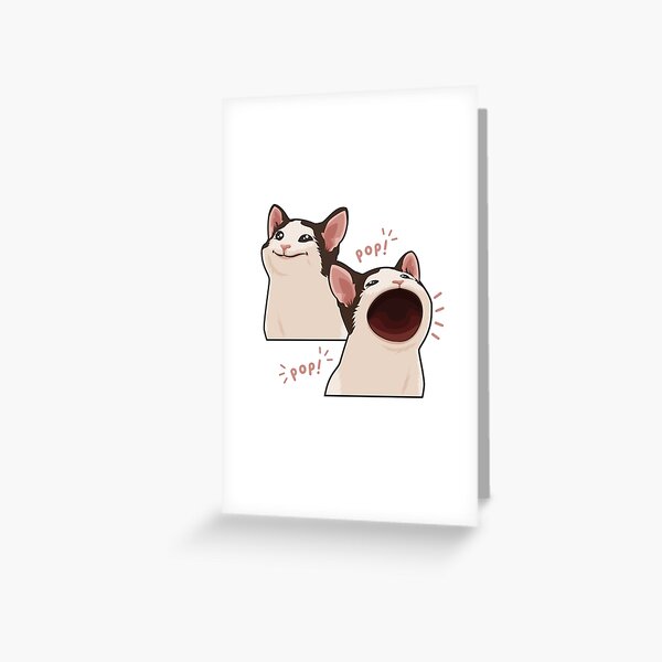 "Funny Pop Cat Meme, Wide Mouth Popping Cat" Greeting Card by ...