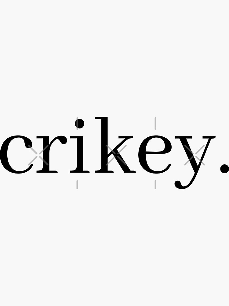 "Crikey" Sticker for Sale by Hedda Young | Redbubble