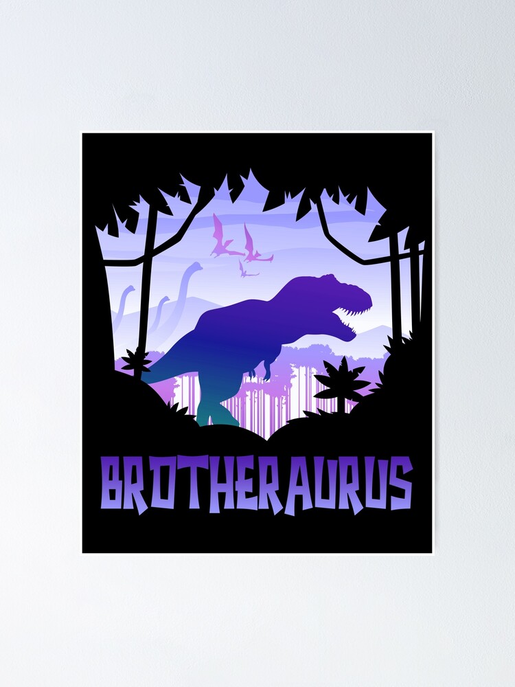 "Brothersaurus T-Rex Brother Saurus Matching" Poster for Sale by ...