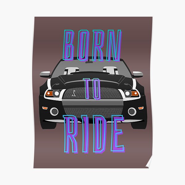 "Born to ride" Poster by Slteam | Redbubble