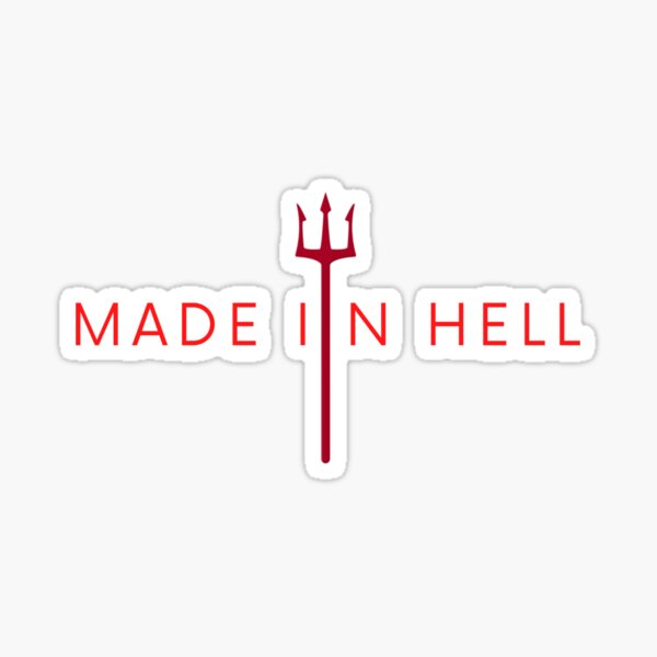 "MADE IN HELL" Sticker for Sale by AestheticabyA | Redbubble