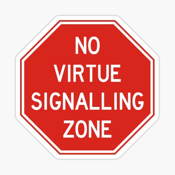"No Virtue Signalling Zone - Stop Sign" Sticker by LongTunnel | Redbubble