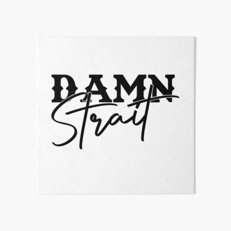 "DAMN Strait" Art Board Print for Sale by paytoncooley | Redbubble