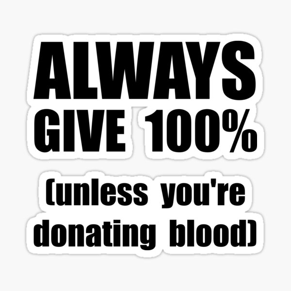 "Always Give 100 Percent" Sticker for Sale by TheBestStore | Redbubble