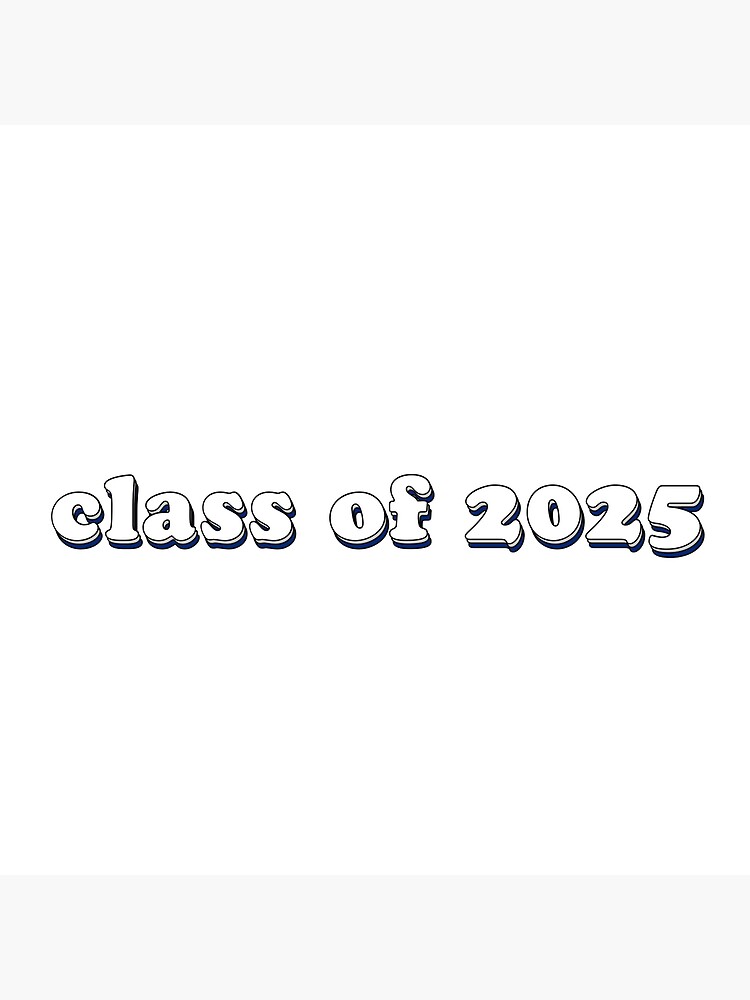"Class of 2025 Sticker" Poster for Sale by Maggie S | Redbubble