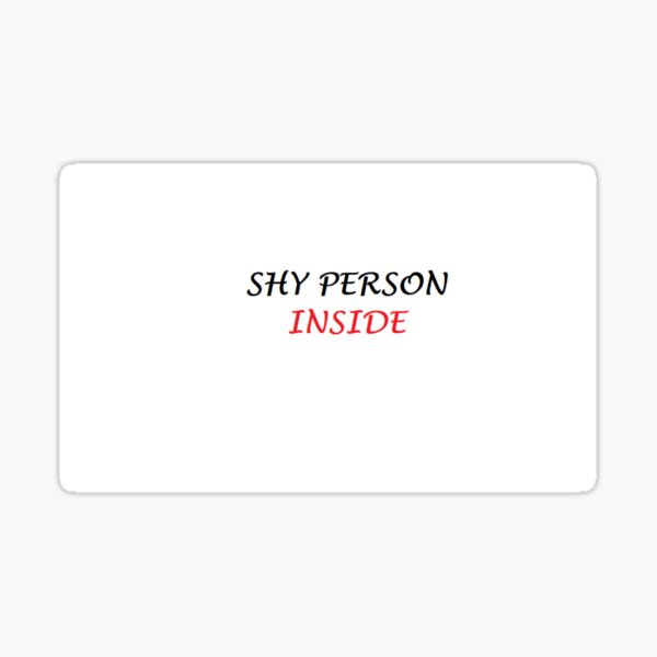 "Shy person inside" Sticker for Sale by shivam0521 | Redbubble