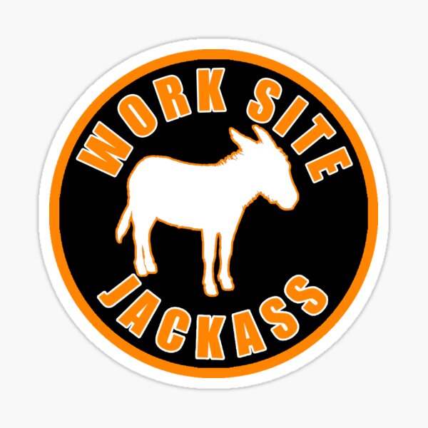 "Work Site Jackass" Sticker for Sale by unionpride | Redbubble