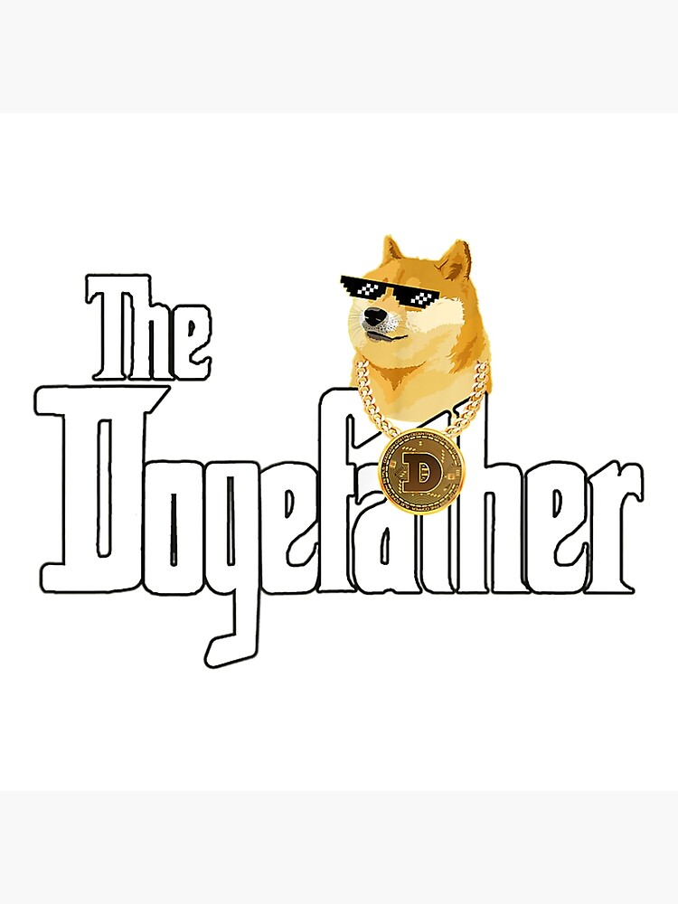 "Dogecoin The Dogefather Funny Doge Cryptocurrency Meme" Photographic ...