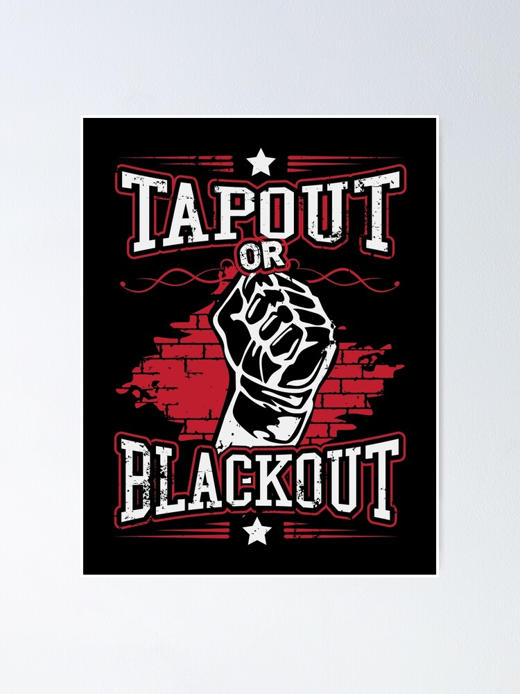 "tapout or blackout" Poster by nektarinchen | Redbubble