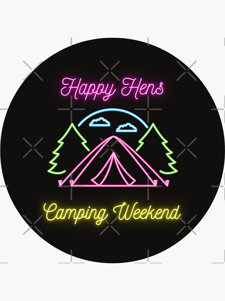 "Happy Hens Camping Weekend" Sticker by Imemewell | Redbubble