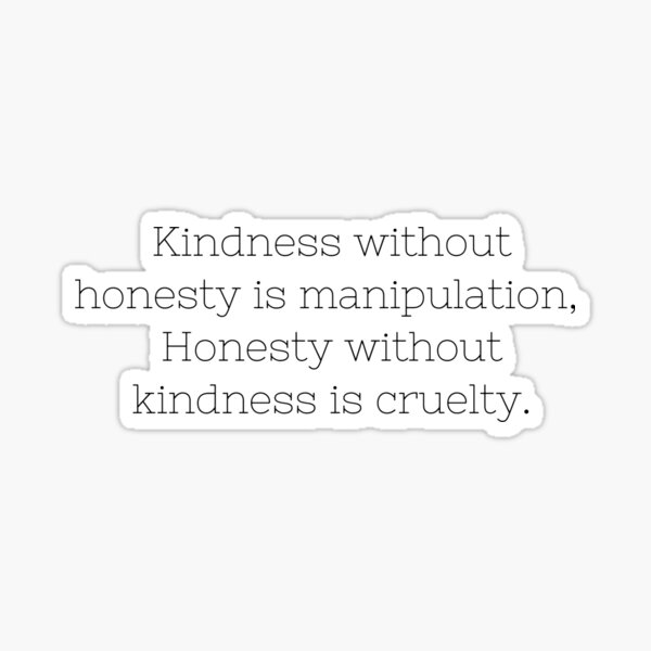 "Kindness & Honesty" Sticker for Sale by smthng4vry1 | Redbubble