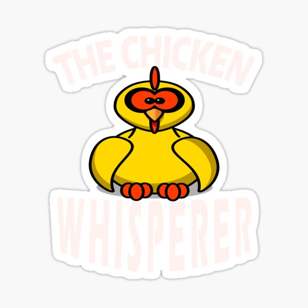 "The Chicken Whisperer" Sticker for Sale by Khalidhouraiz | Redbubble
