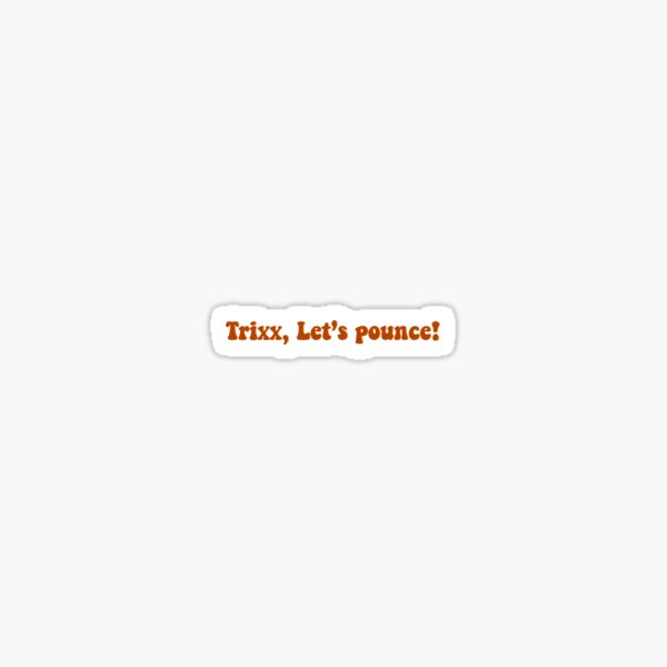 "Trixx, let’s pounce" Sticker by Lunarien05 | Redbubble