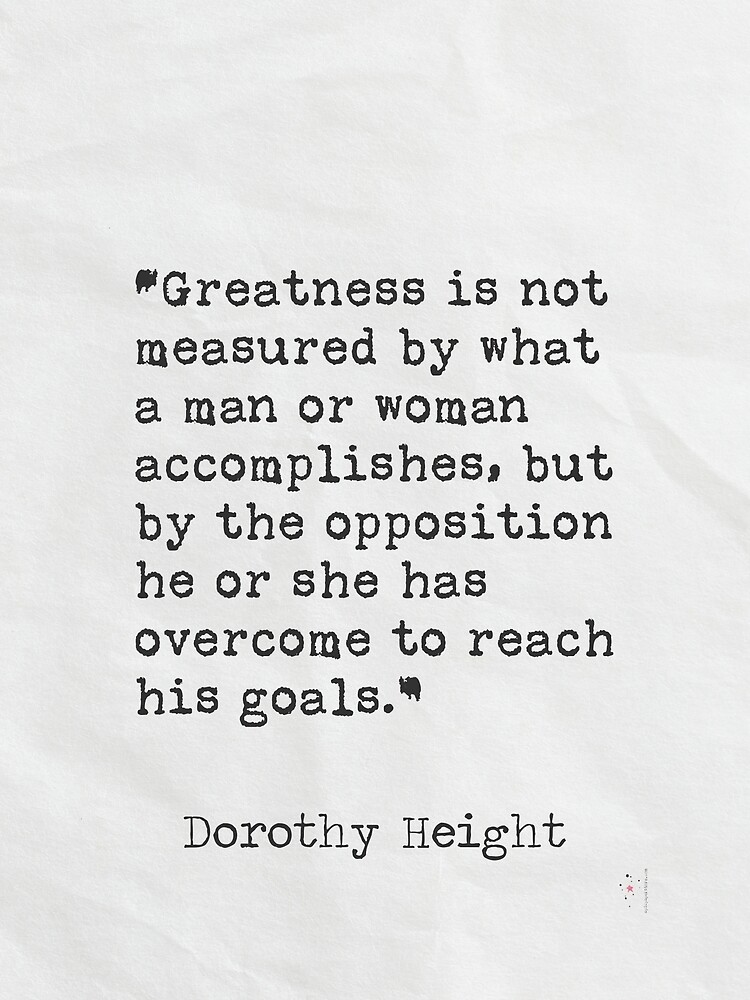 "Greatness is not measured by what a man or woman accomplishes, but ...