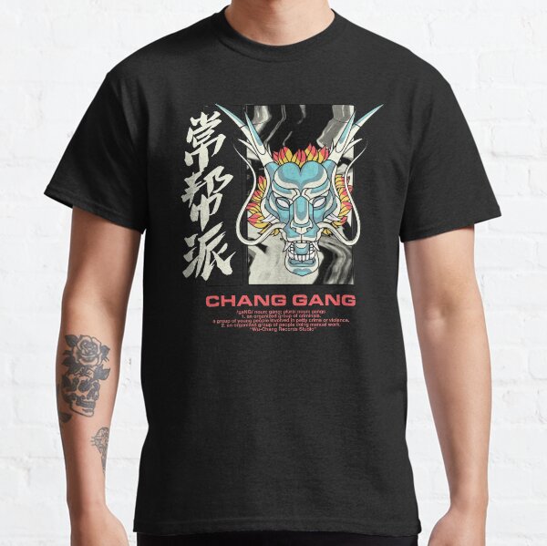 "chang gang merch" T-shirt by EwanKConnor | Redbubble