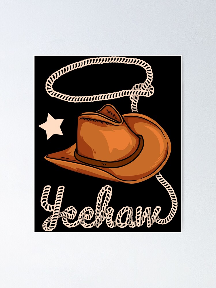 "Cowboy Yeehaw Western Country" Poster for Sale by Mealla | Redbubble