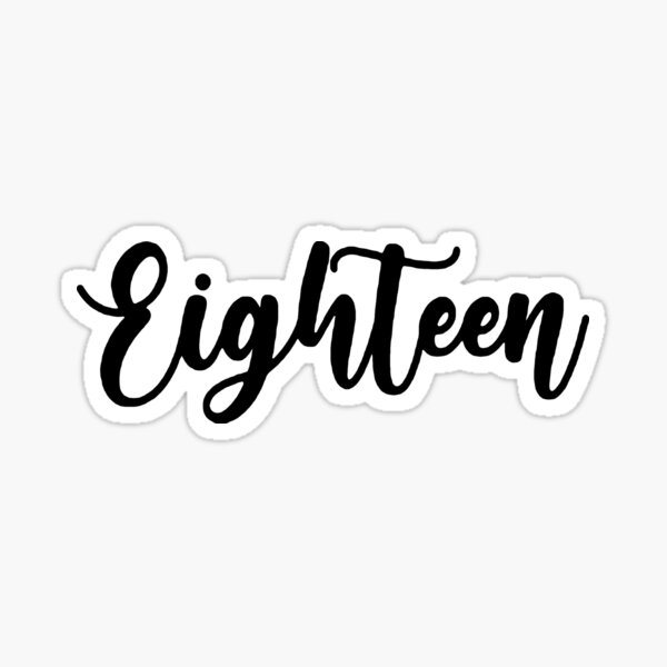 "Eighteen Years of Existence - 18 Years Old 18th Birthday" Sticker for ...